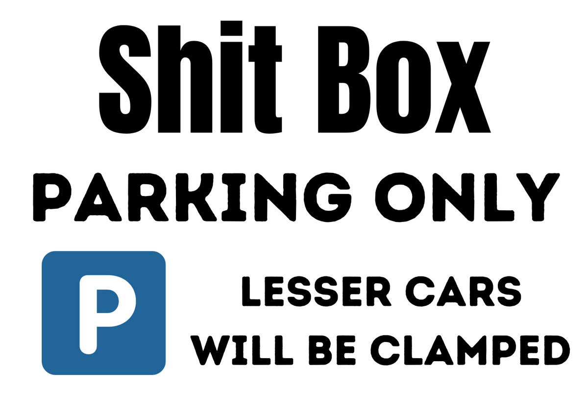 Shit Box Parking Sign - A3 – Suffolk Prints